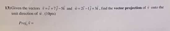 Solved Given the vectors v = i + 7 j - 5k and w = 2i -1j + | Chegg.com