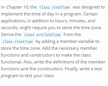 Solved In Chapter 10, the class clockType was designed to | Chegg.com