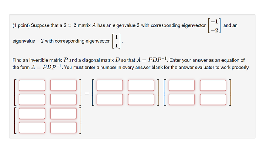 Solved ? (1 point) Suppose that a 2 x 2 matrix A has an | Chegg.com
