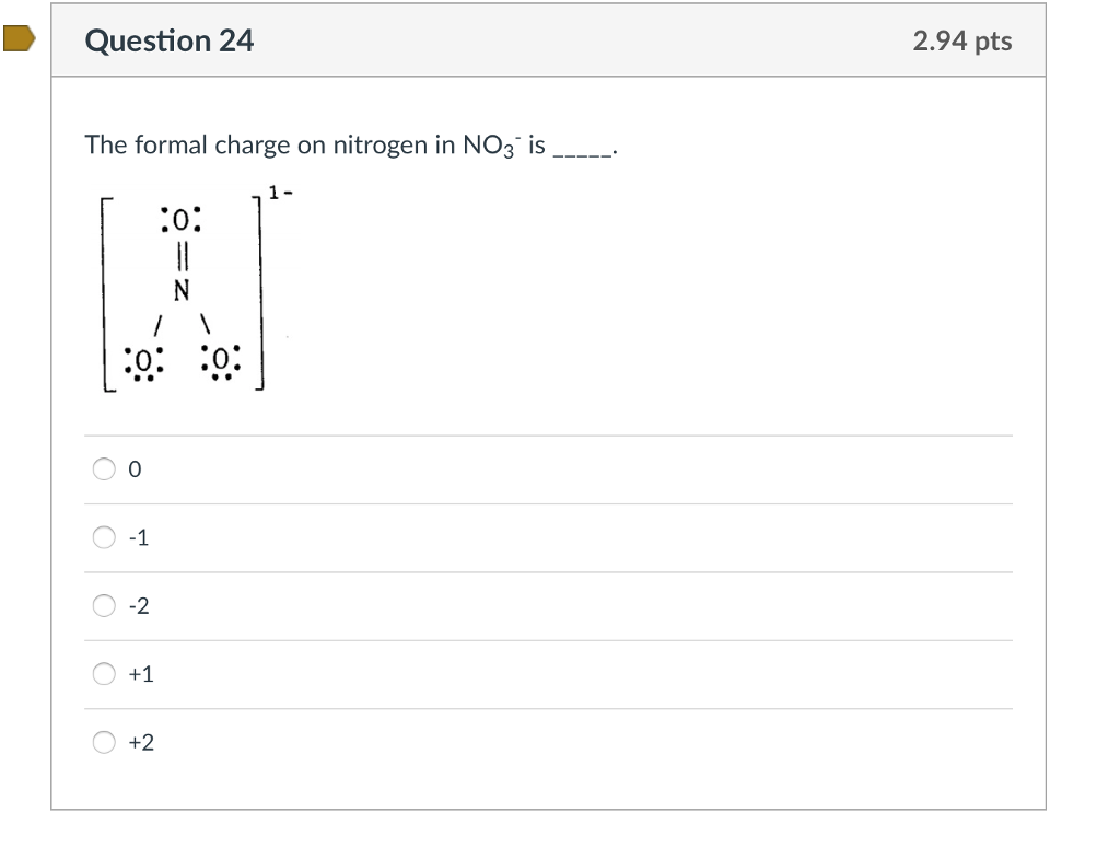 Solved Question 24 2.94 pts The formal charge on nitrogen in | Chegg.com