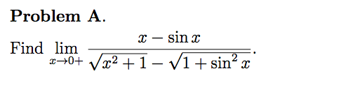 Solved Find lim x 0+ x - sinx / x2 + 1 - 1 + sin2x. | Chegg.com