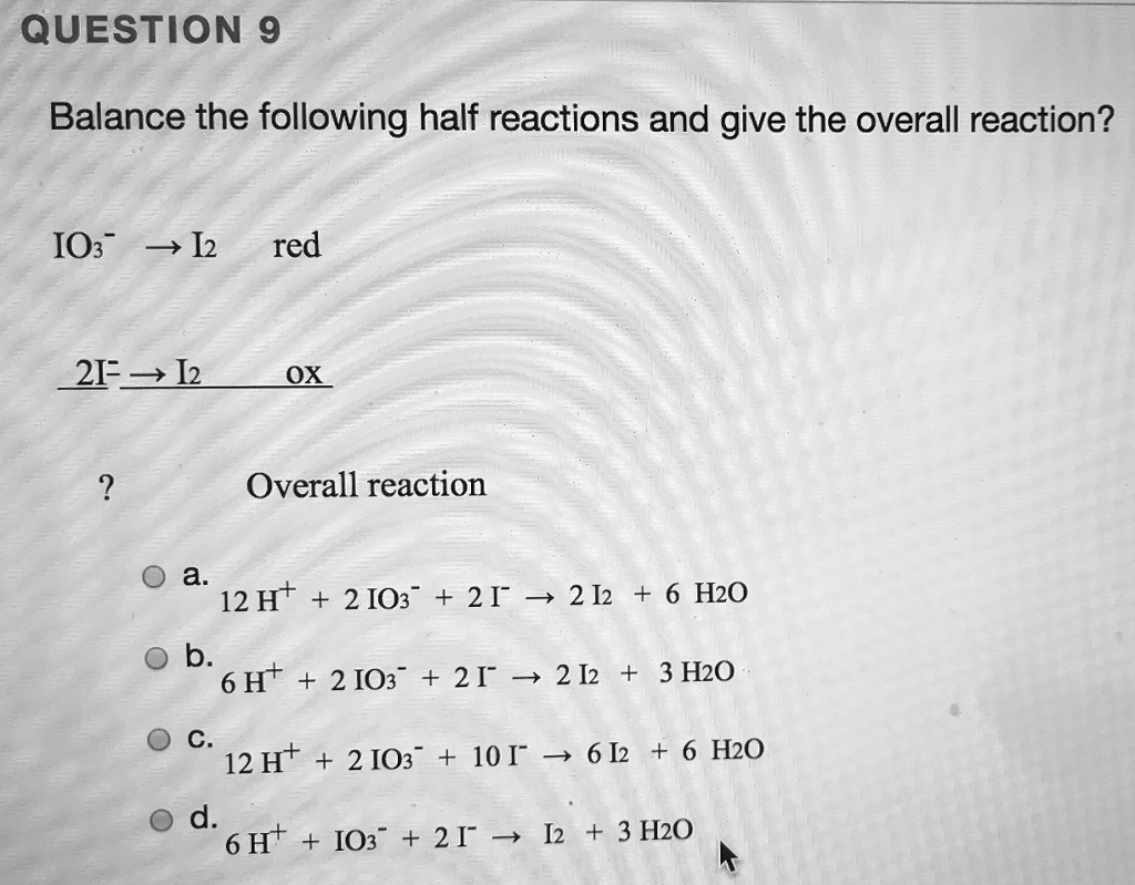 Solved QUESTION 9 Balance the following half reactions and | Chegg.com