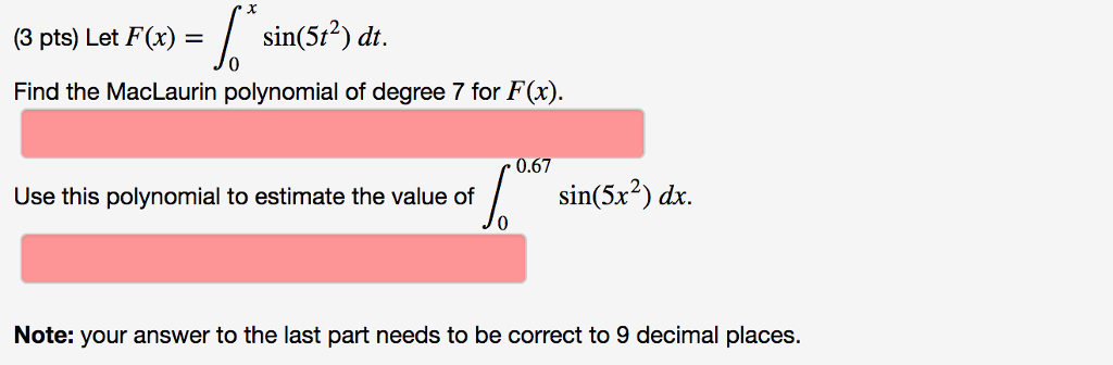 Solved (3 pts) Let F(x) = sin(5t2) dt. Find the MacLaurin | Chegg.com