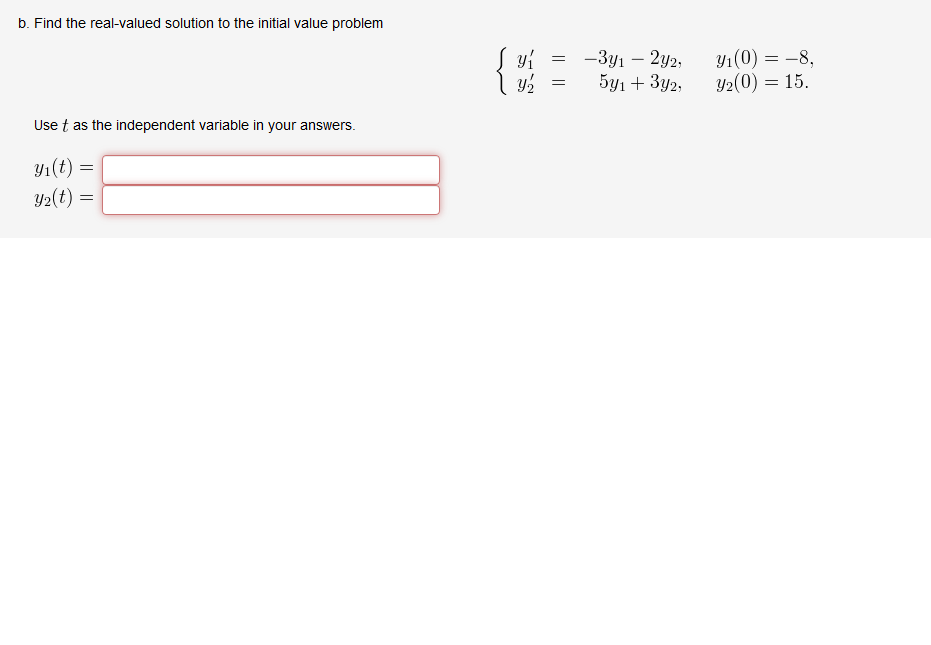 Solved b. Find the real-valued solution to the initial value | Chegg.com