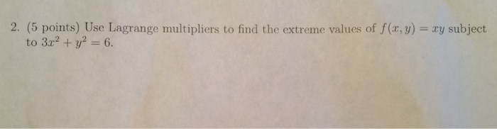 Solved Use Lagrange multipliers to find the extreme values | Chegg.com