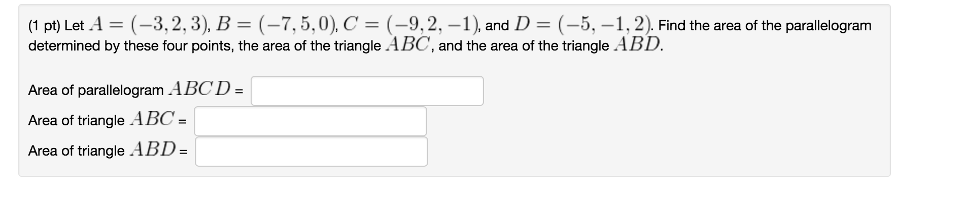 Solved (1 pt)Let A = ( - 3, 2, 3),B = ( - 7, 5, 0),C = ( - | Chegg.com Solved (1 pt)Let A = ( - 3, 2, 3),B = ( - 7, 5, 0),C = ( - | Chegg.com