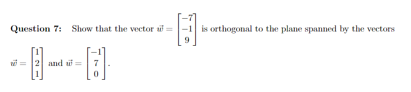 Solved Question 7: Show that the vector 1is orthogonal to | Chegg.com
