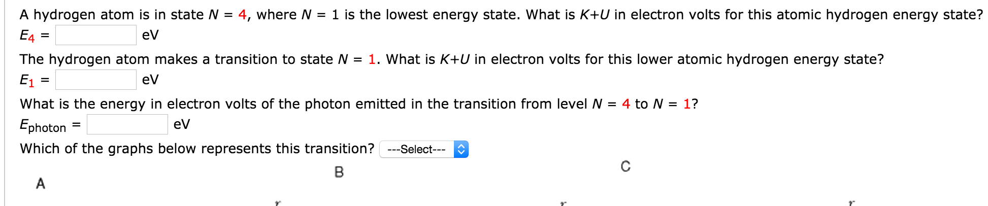 Solved A Hydrogen Atom Is In State N 4 Where N 1 Is The