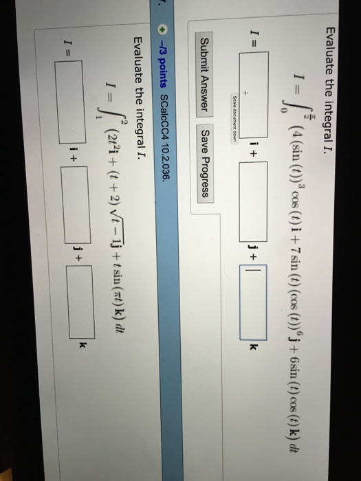 Solved Evaluate the integral I. I = ^pi/2_0 (4 (sin(t))3 | Chegg.com