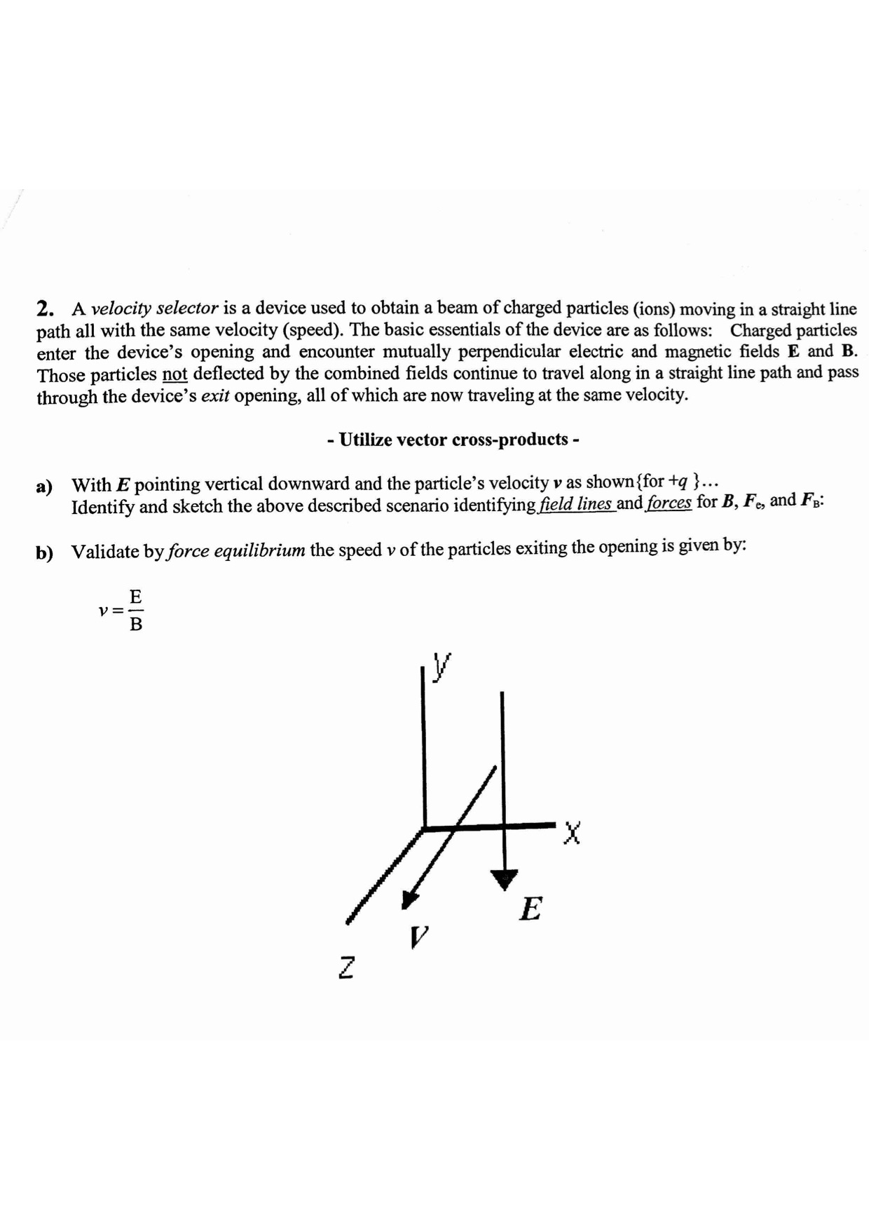 Solved 2. A velocity selector is a device used to obtain a | Chegg.com