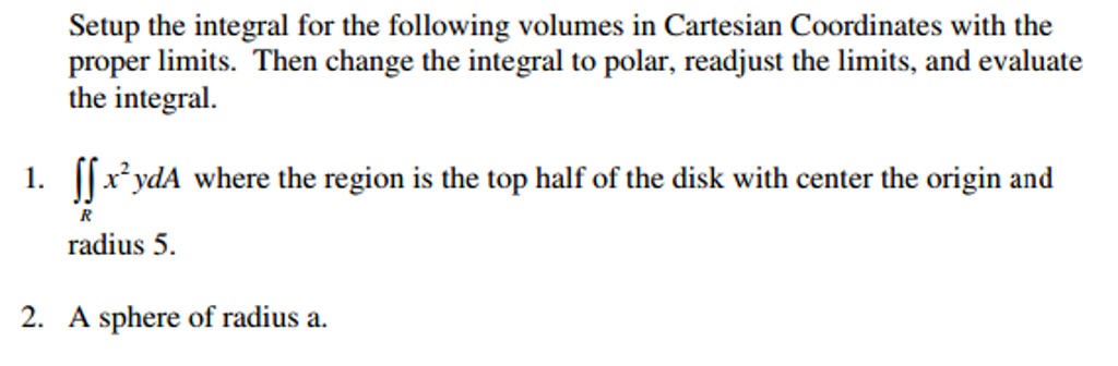 Solved Setup the integral for the following volumes in | Chegg.com