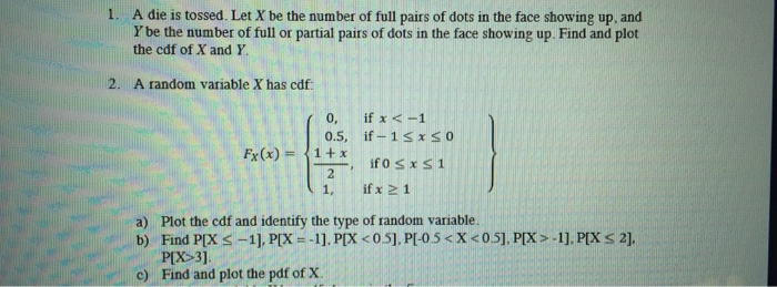 Solved A die is tossed. Let X be the number of full pairs of | Chegg.com