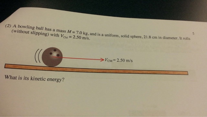 Solved (2) A bowling ball has a mass M 7.0 kg, and is a | Chegg.com