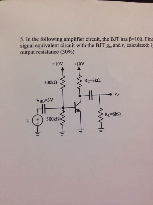 Solved 5. In the following amplifier circuit, the BJT has | Chegg.com