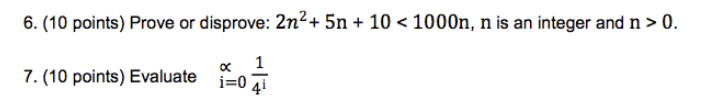 Solved 6. (10 points) Prove or disprove: 2n^2-s- 5n + 10