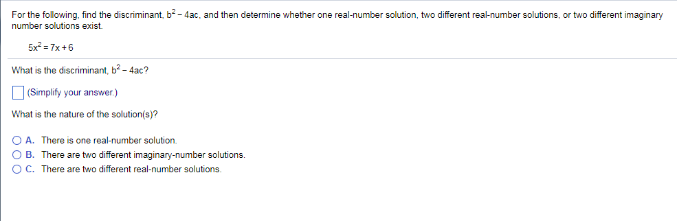 Solved For the following, find the discriminant, b2-4ac, and | Chegg.com
