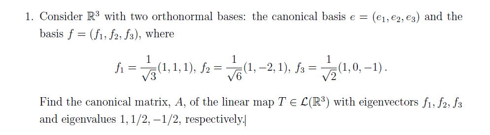 Solved 1. Consider R3 with two orthonormal bases: the | Chegg.com