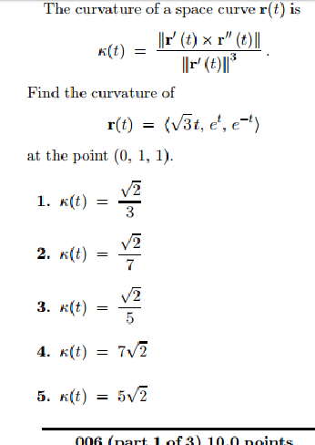 Solved The curvature of a space curve r(t) is K(t) = || | Chegg.com