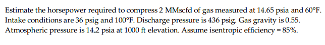 Solved Estimate the horsepower required to compress 2 MMscfd | Chegg.com