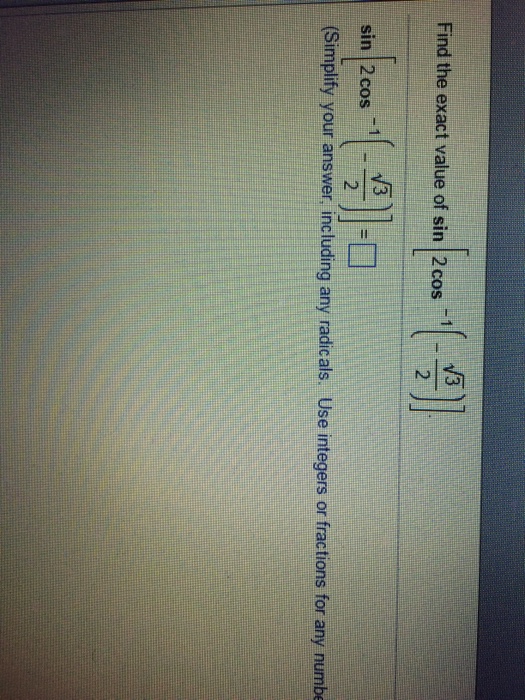 Solved Find the exact value of sin [2 cos^-1(- square root | Chegg.com