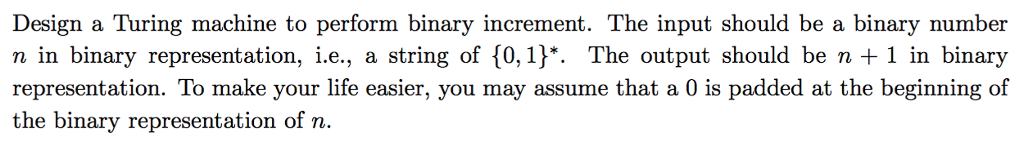 Solved Design a Turing machine to perform binary increment. | Chegg.com