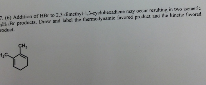 Addition of HBr to 2,3-dimethyl-1,3-cyclohexadiene | Chegg.com