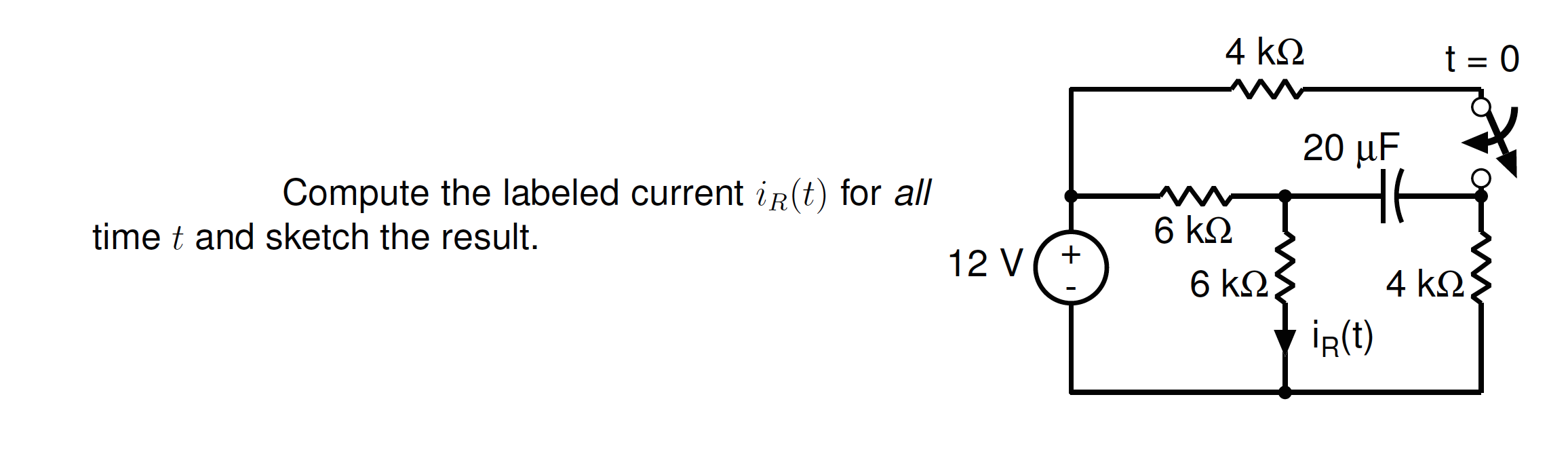 Solved Compute the labeled current iR(t) for all time t and | Chegg.com Solved Compute the labeled current iR(t) for all time t and | Chegg.com
