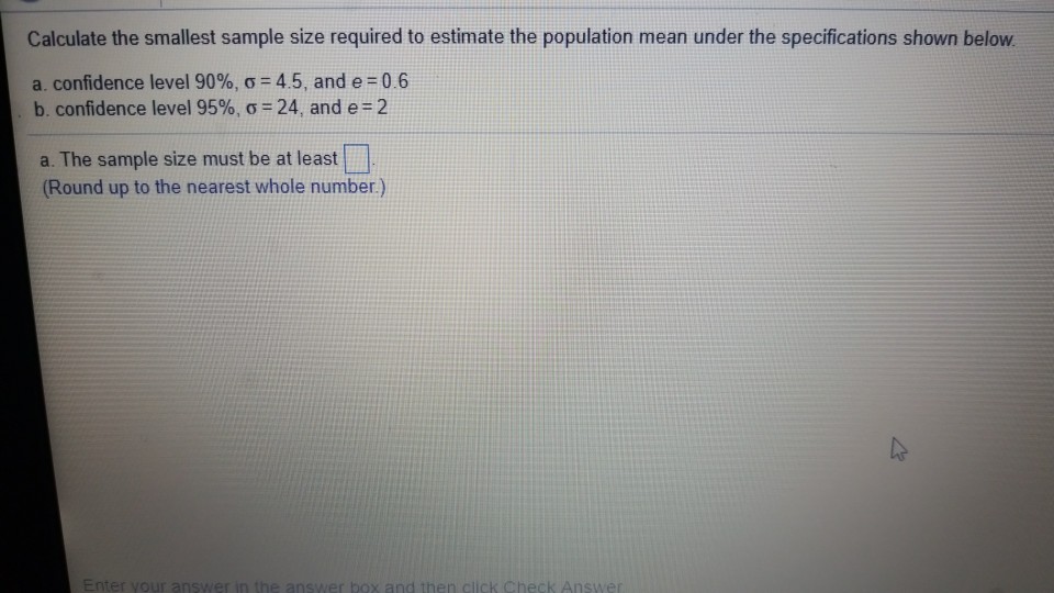 Solved Calculate the smallest sample size required to | Chegg.com