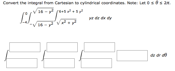 Solved Convert the integral from Cartesian to cylindrical | Chegg.com