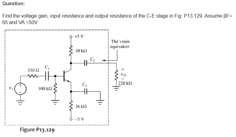 Solved Find the voltage gain, input resistance and output | Chegg.com