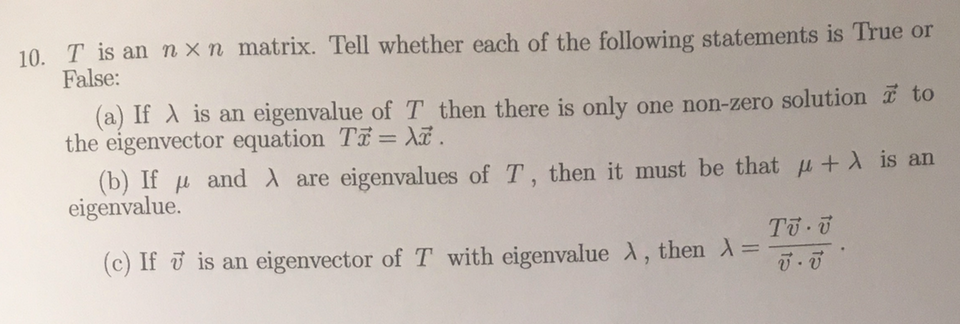 Solved 10, T is an n × n matrix. Tell whether each of the | Chegg.com