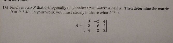 Solved [A] Find a matrix P that orthogonally diagonalizes | Chegg.com