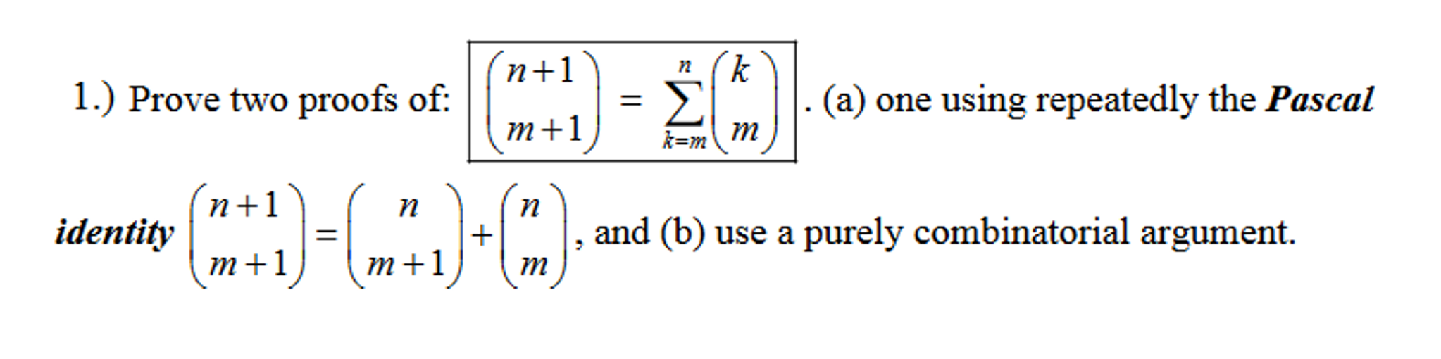 Solved One using repeatedly the Pascal identity [n+1 m + 1] | Chegg.com