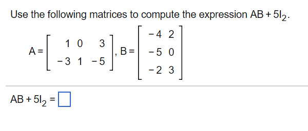 Solved Use the following matrices to compute the expression | Chegg.com