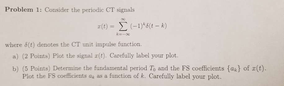 Problem 1: Consider the periodic CT signals x(t) = Σ | Chegg.com