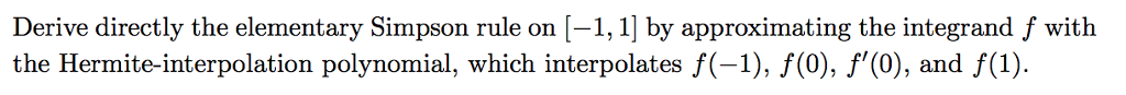 Solved Derive directly the elementary Simpson rule on [-1,1] | Chegg.com