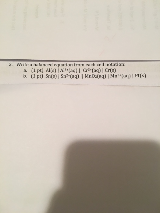 Solved Write a balanced equation from each cell notation: | Chegg.com