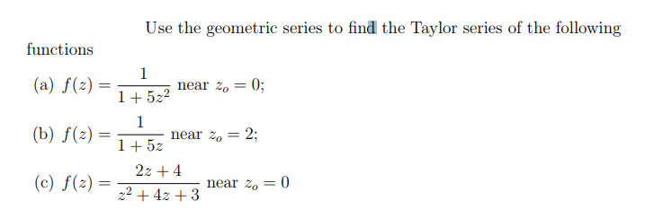 Solved Use the geometric series to find the Taylor series of | Chegg.com