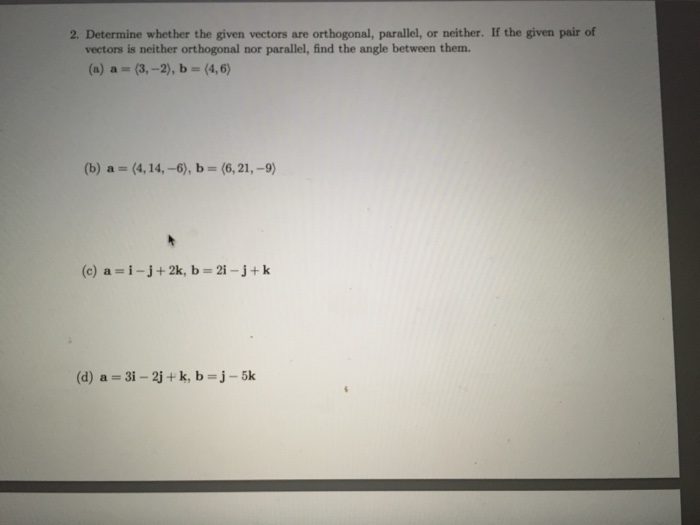 Solved Determine whether the given vectors are orthogonal, | Chegg.com Solved Determine whether the given vectors are orthogonal, | Chegg.com