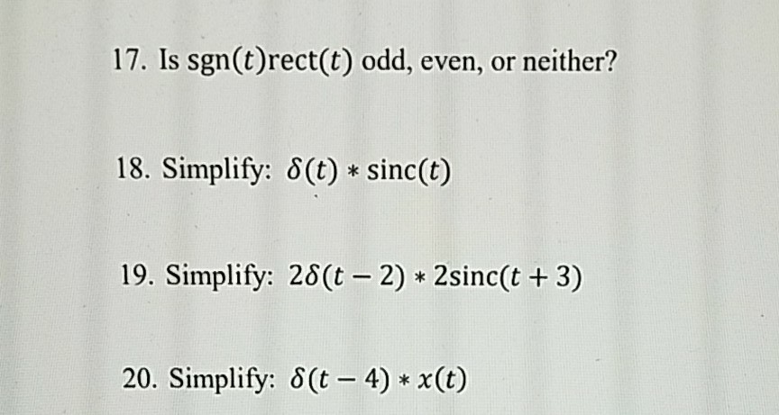Solved 17 Is Sgn T Rect T Odd Even Or Neither 18