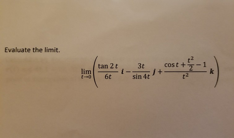 Solved Evaluate the limit. 2 tan 2 t 3t sin 4t cos t + -1 2 | Chegg.com