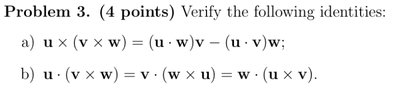 Solved Problem 3. Verify the following identities: a) u x (v | Chegg.com