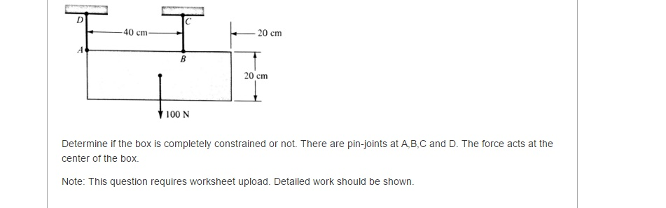 Solved Determine if the box is completely constrained or | Chegg.com