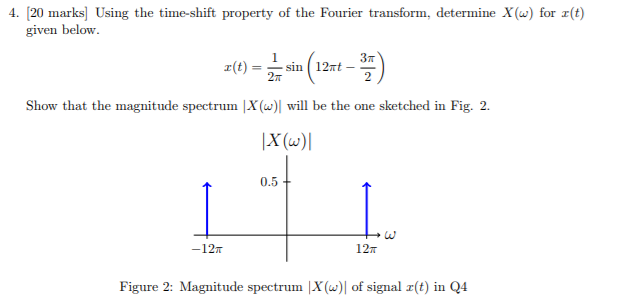 Solved 4 [20 marks] Using the time-shift property of the | Chegg.com