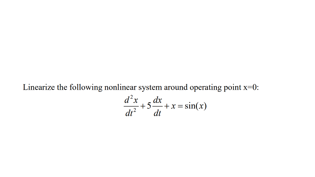 Solved Linearize the following nonlinear system around | Chegg.com