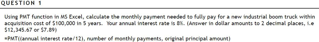 Solved QUESTION 1 Using PMT function in MS Excel, calculate | Chegg.com