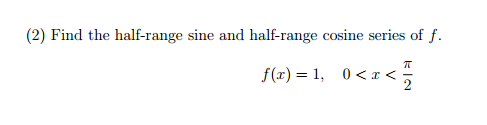 Solved Find the half-range sine and half-range cosine series | Chegg.com