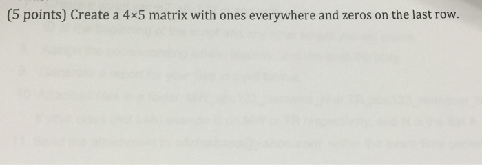 Solved (5 points) Create a 4x5 matrix with ones everywhere | Chegg.com