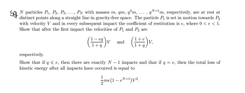 Solved Sa N particles P1, P2, P3, ..., PN with masses m, qm, | Chegg.com