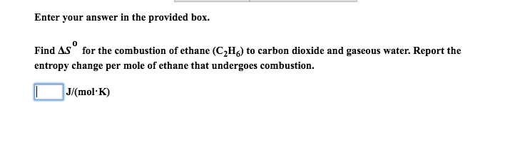 Solved Enter your answer in the provided box. 0 Find AS for | Chegg.com